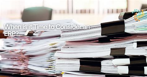 When Is It Time To Consider An ERP Softengine Inc