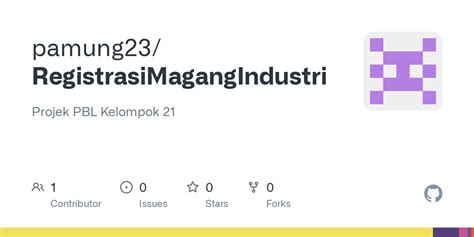 Github Pamung23registrasimagangindustri Projek Pbl Kelompok 21