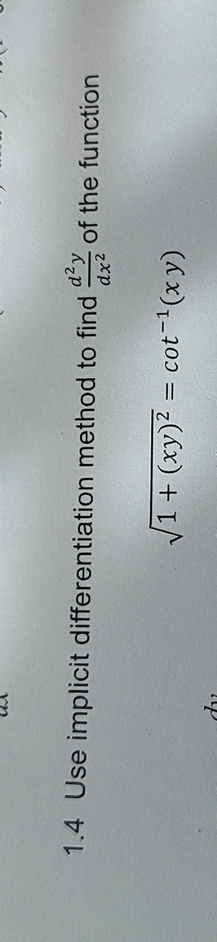 Solved 14 Use Implicit Differentiation Method To Find