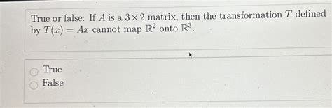 solved true or false if a ﻿is a 3×2 ﻿matrix then the