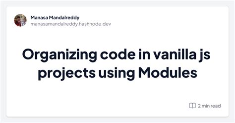 how to organise code into modules in vanilla javascript