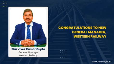 shri vivek kumar gupta assumes charge as general manager of western railway rail analysis india