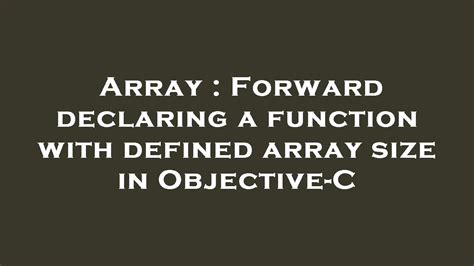 Array Forward Declaring A Function With Defined Array Size In