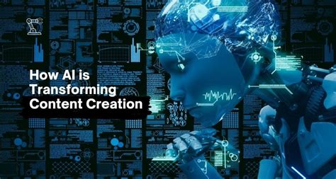 The Creative Revolution How Ai Is Transforming Content Creation