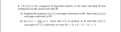 Solved Let F N Z Be A Sequence Of Functions Analytic In Chegg