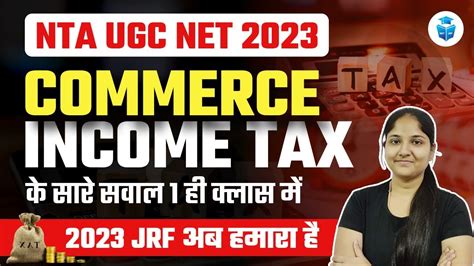 nta ugc net 2023 paper 2 commerce income tax questions by ayushi mam