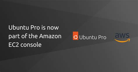 Ubuntu Pro Is Now Part Of The Amazon EC2 Console Ubuntu Ubuntu Free