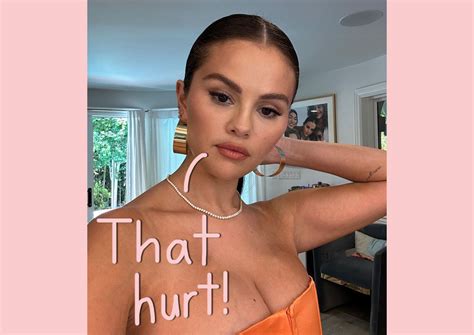 Selena Gomez Reveals She Needed Surprise Surgery! Ouch! - Perez Hilton