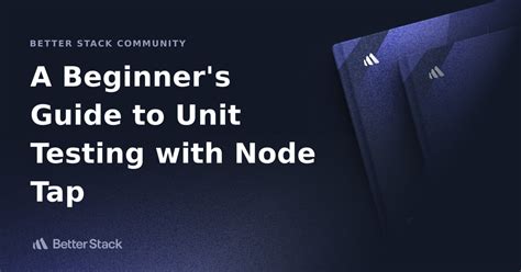a beginner s guide to unit testing with node tap better stack community