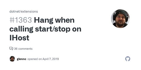 Hang When Calling Startstop On Ihost · Issue 1363 · Dotnetextensions