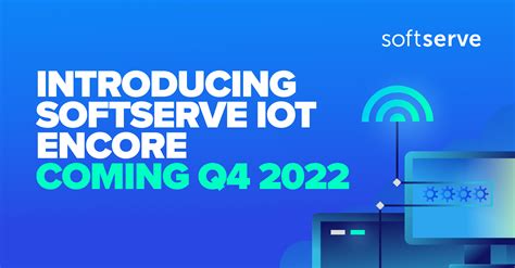 Introducing SoftServe IoT EnCoreComing Q