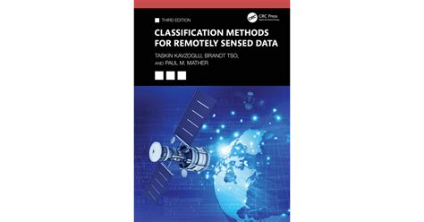 Classification Methods For Remotely Sensed Data 3rd Edition Book