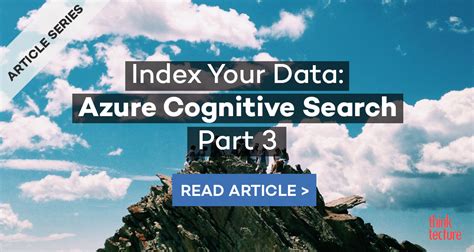 Index Your Data Azure Cognitive Search Part 3 Thinktecture Ag