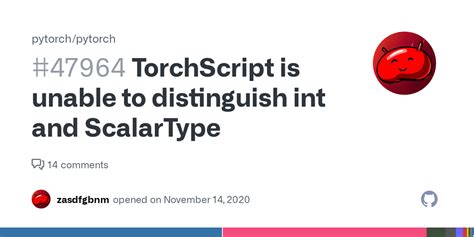 Torchscript Is Unable To Distinguish Int And Scalartype Issue Pytorch Pytorch Github