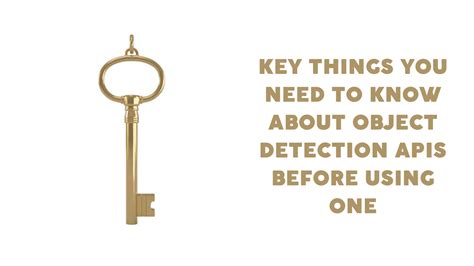 Key Things You Need To Know About Object Detection Apis Before Using One