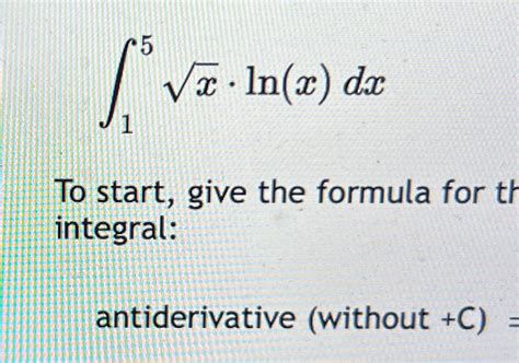 Solved ∫15x2 Ln X Dx Antiderivative Without C