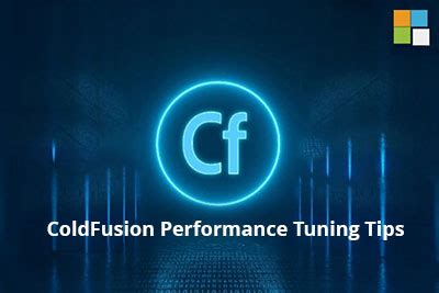 Effective ColdFusion Performance Tuning Tips For Optimal Website Performance IT Landmark