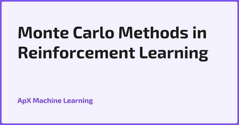 Monte Carlo Methods In Reinforcement Learning