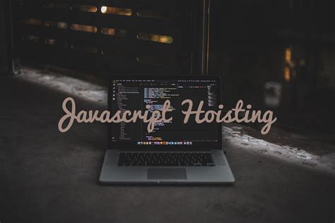 Javascript Hoisting Simplified Do You Hear The Term “hoisting” A Lot
