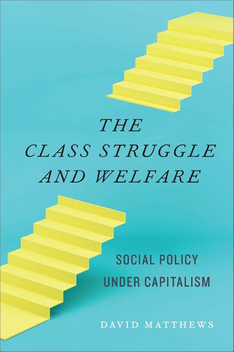 The Class Struggle And Welfare Social Policy Under Capitalism