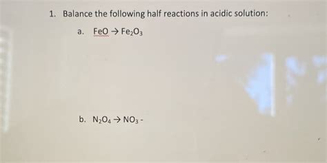 Solved 1 Balance The Following Half Reactions In Acidic Solution A
