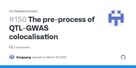 The Pre Process Of Qtl Gwas Colocalisation · Issue 150 · Chr1swallacecoloc · Github