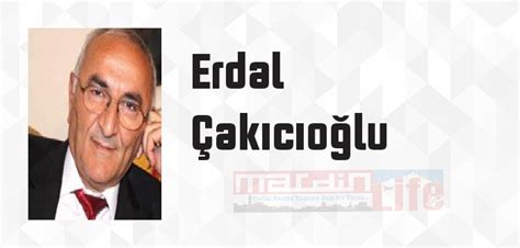 Erdal Çakıcıoğlu Kimdir Erdal Çakıcıoğlu Kitapları Ve Sözleri