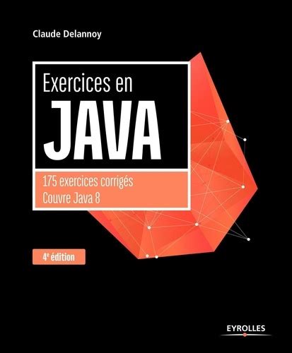 Exercices En Java De Claude Delannoy Grand Format Livre Decitre