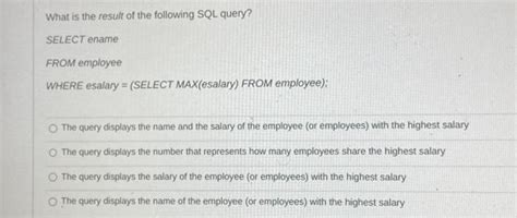 solved what is the result of the following sql query select