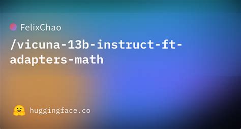 Felixchaovicuna 13b Instruct Ft Adapters Math At Main