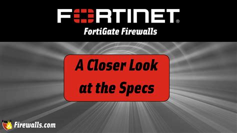 Fortigate Ngfw A Look At The Specs