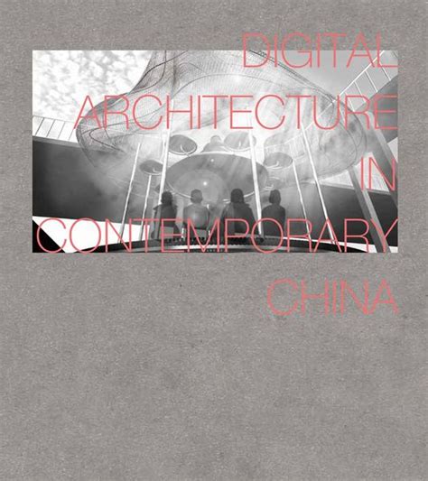 Digital Architecture In Contemporary China Artbook
