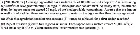 Solved 3. [20+30-50 pts] A sewage lagoon that has a surface | Chegg.com