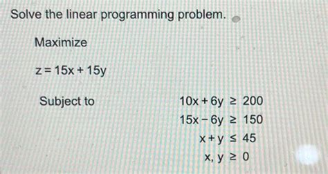 Solved Solve The Linear Programming Problem Maximize