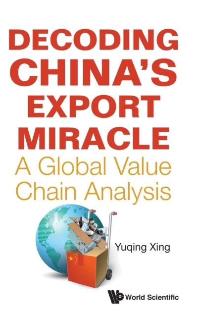 decoding chinas export miracle a global value chain analysis