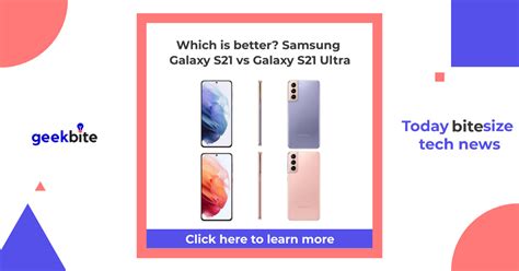 Which Is Better Samsung Galaxy S Vs Galaxy S Ultra Geekbite