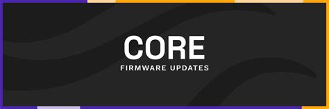 core firmware updates
