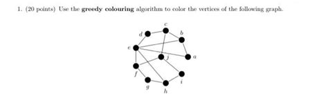 Solved 1 20 Points Use The Greedy Colouring Algorithm To