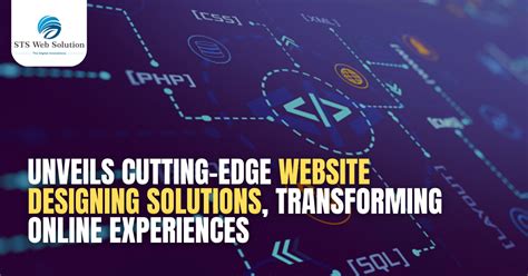 unveils cutting edge website designing solutions transforming online