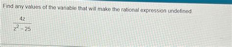 Solved Find Any Values Of The Variable That Will Make The