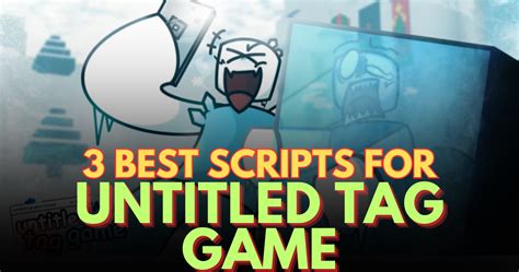 3 best scripts for untitled tag game