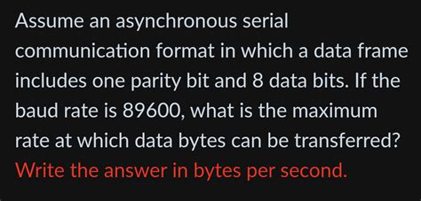 Solved Assume An Asynchronous Serial Communication Format In