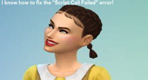 The Sims 4 How To Fix The Script Call Failed Error