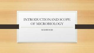 INTRODUCTIONAND SCOPE OF MICROBIOLOGY Pptx