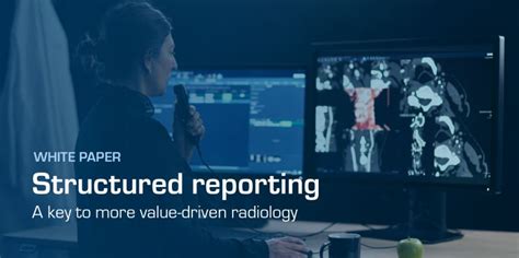 Structured Reporting A Key To More Value Driven Radiology Sectra