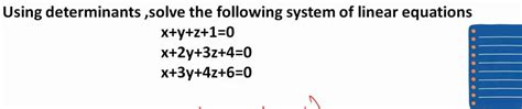 Using Determinants Solve The Following System Of Linear Equations X Y Z