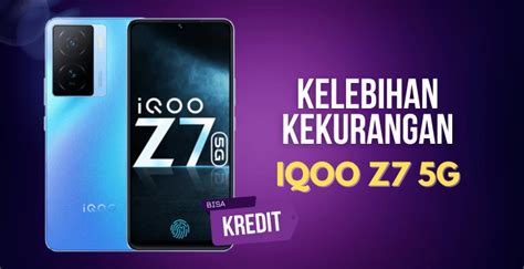 Iqoo Z G Kelebihan Dan Kekurangan Layak Beli