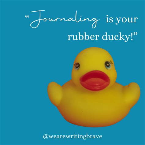 your rubber ducky — Writing Brave