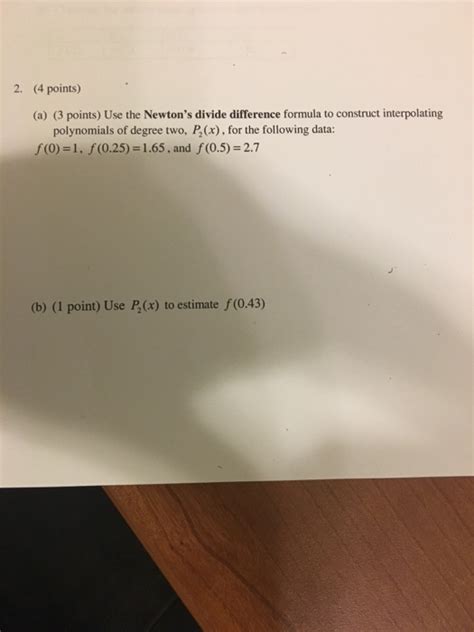 Solved Use The Newtons Divide Difference Formula To