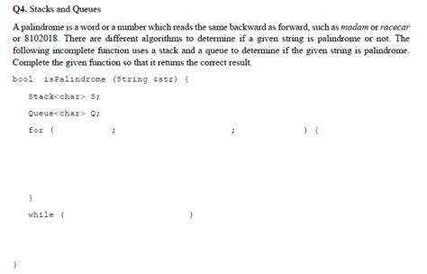 Solved Q4 Stacks And Queues A Palindrome Is A Word Or A